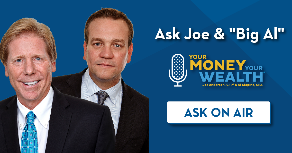 Ask Joe & Big Al On Air - Your Money, Your Wealth®