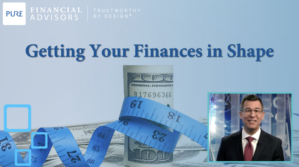 Getting Your Finances in Shape in 2024 - Pure Financial Advisors